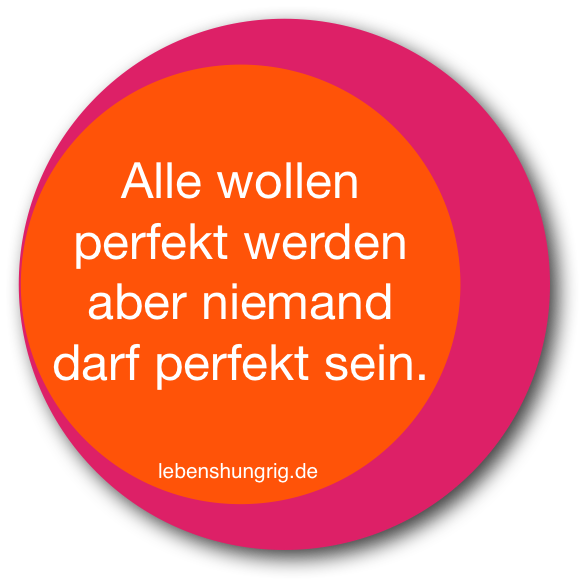 Warum ich beschlossen habe, perfekt zu sein